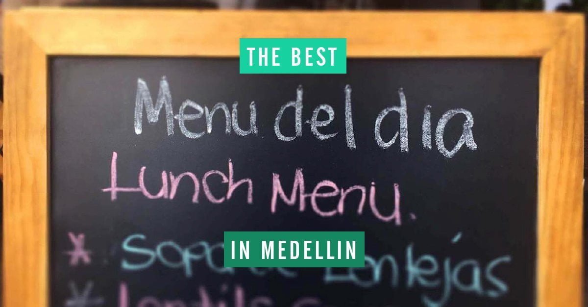 Medellin's Best Menu del Dia Lunches for All Diets and Cravings